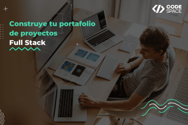 Construye tu portafolio de proyectos Full Stack